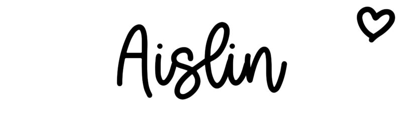 Aislin - Name meaning, origin, variations and more