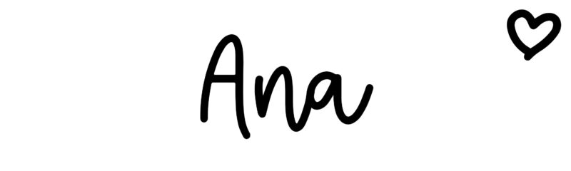 Ana - Name meaning, origin, variations and more