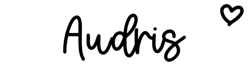 Audris - Name meaning, origin, variations and more