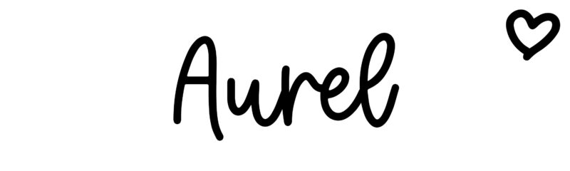 Aurel - Name meaning, origin, variations and more
