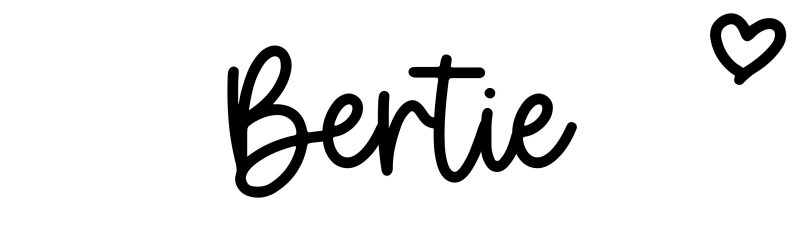 Bertie - Name meaning, origin, variations and more