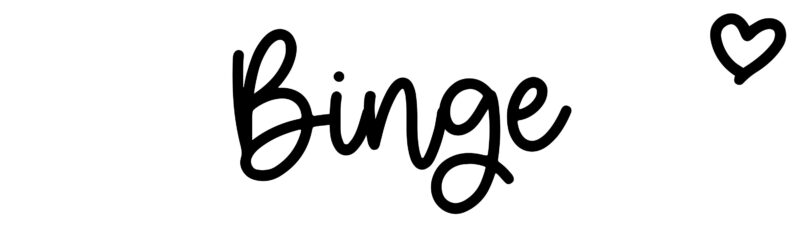 Binge - Name meaning, origin, variations and more