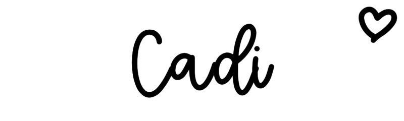 Cadi - Name meaning, origin, variations and more