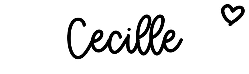 Cecille - Name meaning, origin, variations and more