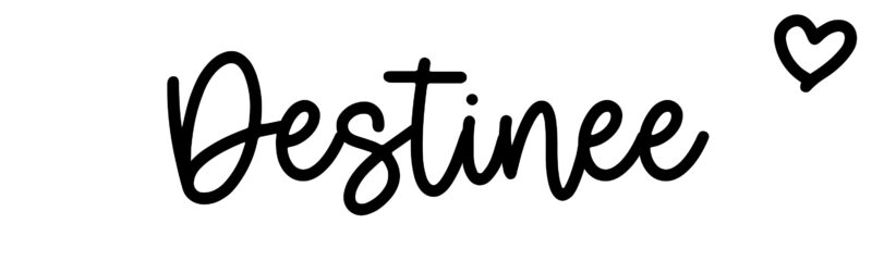 Destinee - Name meaning, origin, variations and more