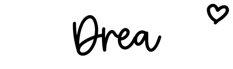 Drea - Name meaning, origin, variations and more
