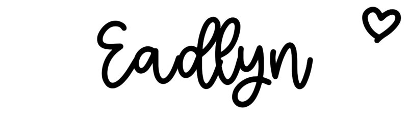 Eadlyn - Name meaning, origin, variations and more