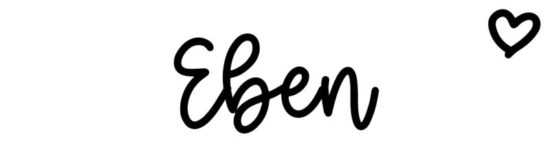 Eben - Name meaning, origin, variations and more