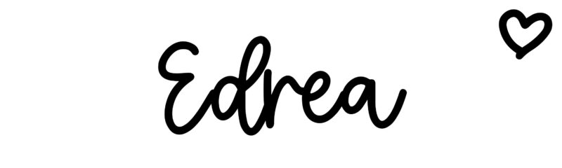 Edrea - Name meaning, origin, variations and more