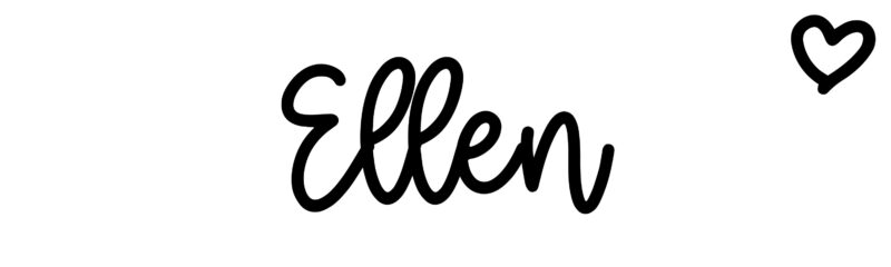 Ellen - Name meaning, origin, variations and more