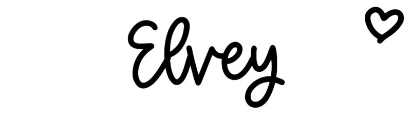 Elvey - Name meaning, origin, variations and more