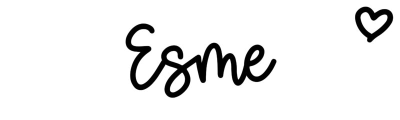 Esme - Name meaning, origin, variations and more