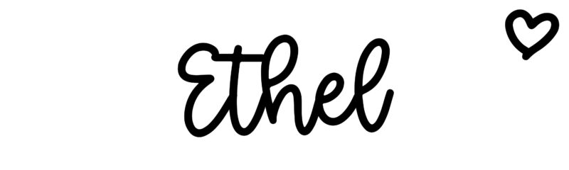 Ethel - Name meaning, origin, variations and more