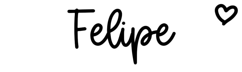 Felipe - Name meaning, origin, variations and more