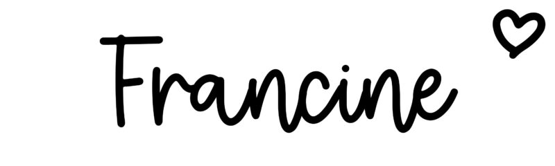 Francine - Name meaning, origin, variations and more