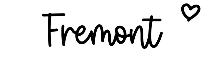 Fremont - Name meaning, origin, variations and more