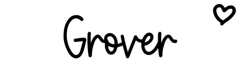 Grover - Name meaning, origin, variations and more