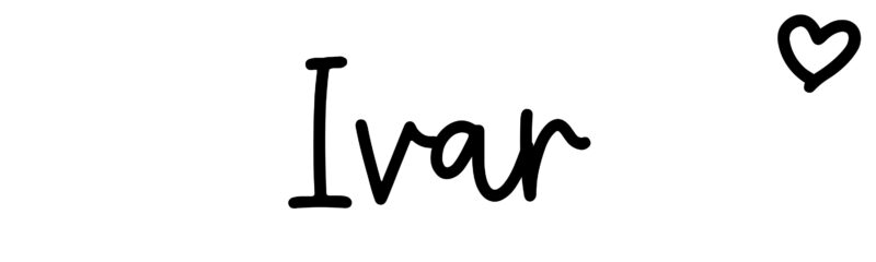 Ivar - Name meaning, origin, variations and more