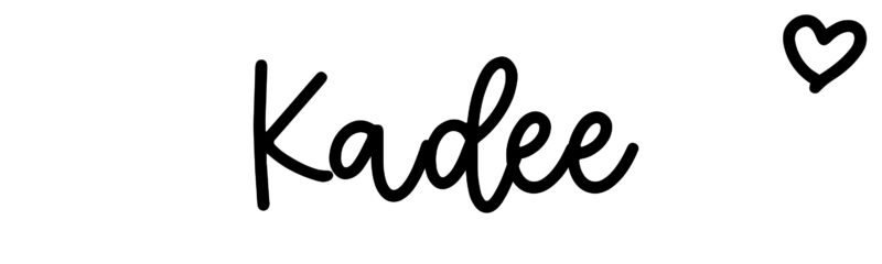 Kadee - Name meaning, origin, variations and more