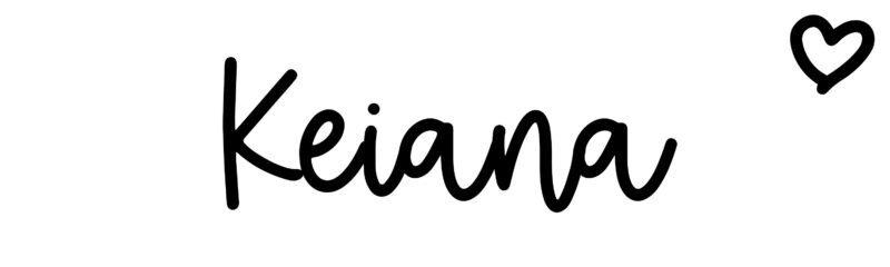 Keiana - Name meaning, origin, variations and more