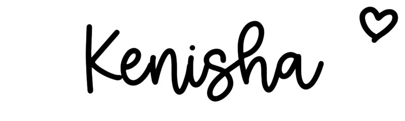 Kenisha - Name meaning, origin, variations and more
