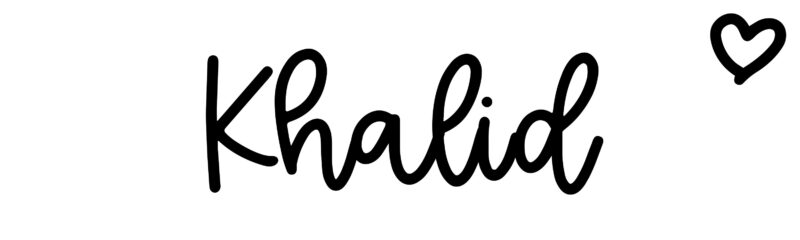 Khalid - Name meaning, origin, variations and more