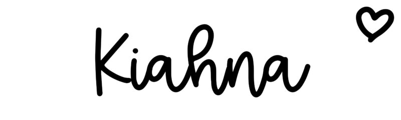 Kiahna - Name meaning, origin, variations and more