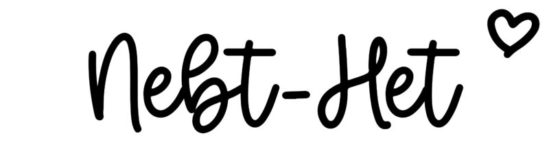 Nebt-Het - Name meaning, origin, variations and more