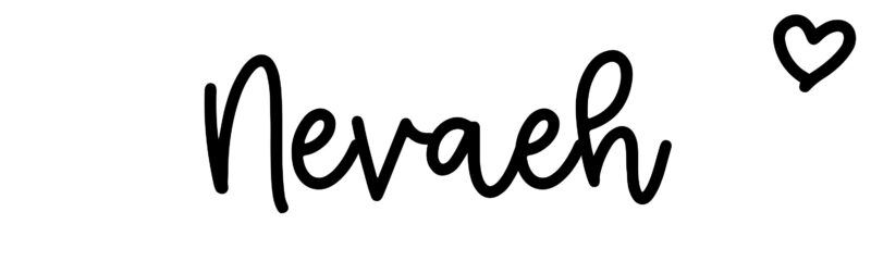 Nevaeh - Name meaning, origin, variations and more