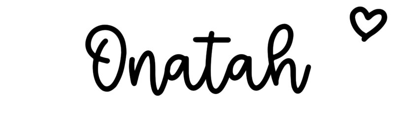 Onatah - Name meaning, origin, variations and more