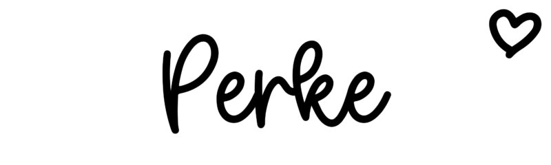 Perke - Name meaning, origin, variations and more