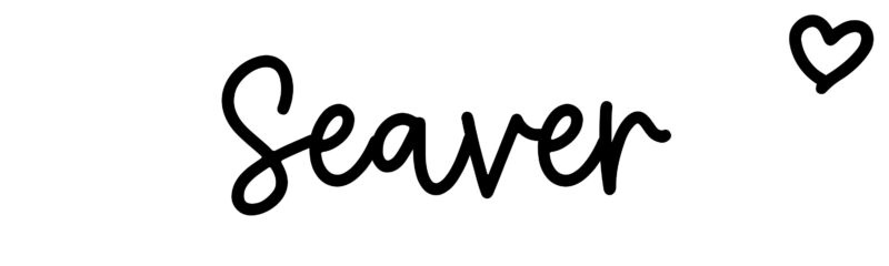 Seaver - Name meaning, origin, variations and more