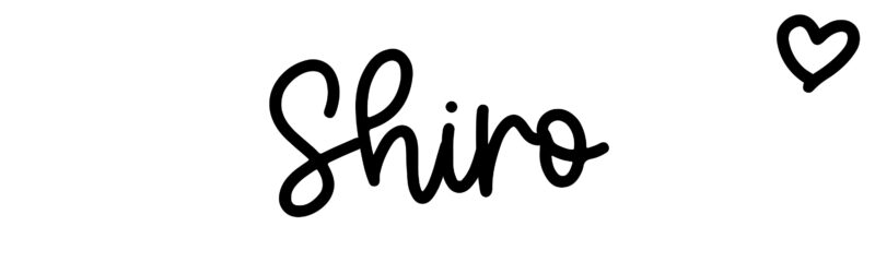 Shiro - Name meaning, origin, variations and more