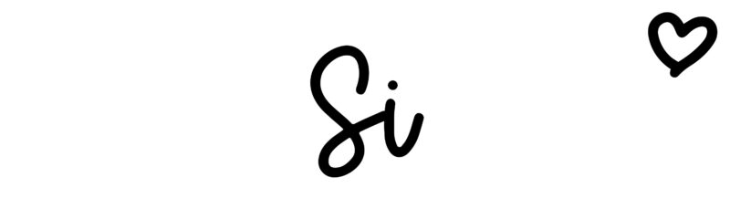 Si - Name meaning, origin, variations and more