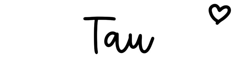Tau - Name meaning, origin, variations and more