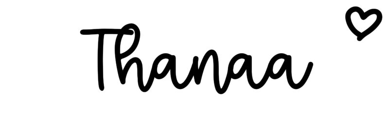 Thanaa - Name meaning, origin, variations and more