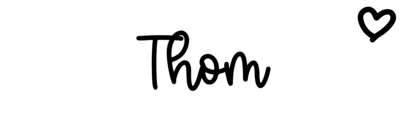 Thom - Name meaning, origin, variations and more