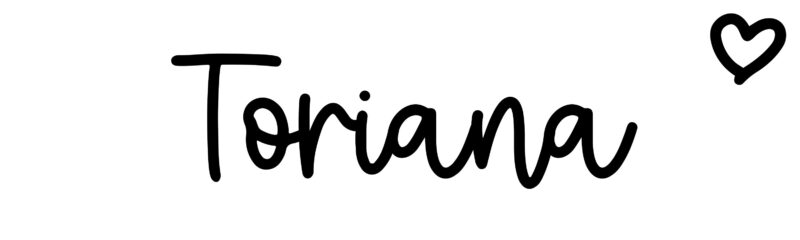 Toriana - Name meaning, origin, variations and more