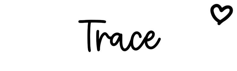 Trace - Name meaning, origin, variations and more