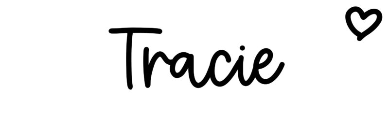 Tracie - Name meaning, origin, variations and more