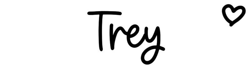 Trey - Name meaning, origin, variations and more