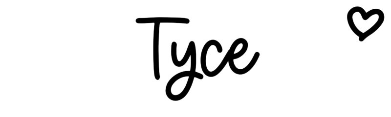 Tyce - Name meaning, origin, variations and more