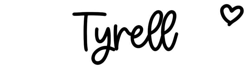 Tyrell - Name meaning, origin, variations and more