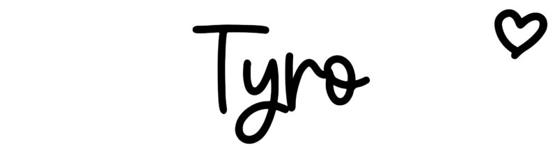 Tyro - Name meaning, origin, variations and more