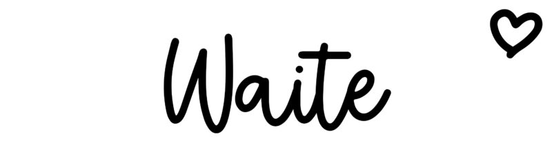 Waite - Name meaning, origin, variations and more