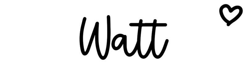Watt - Name meaning, origin, variations and more